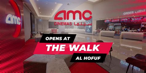 Amc Cinemas Launches At The Walk In Al Hofuf Ksa