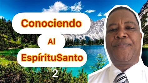 CONOCIENDO AL ESPIRITU SANTO 2 MOVIDOS POR SU PALABRA Pr Pedro