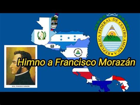 Himno A Francisco Moraz N Con Letra Youtube