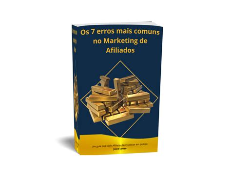 Os 7 Erros Mais Comuns No Marketing De Afiliados