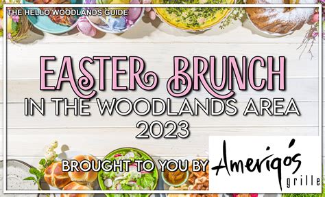 Local Restaurants Serving Easter Brunch 2023 Hello Woodlands