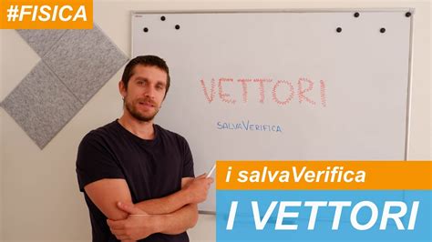 Vettori Fisica Salvaverifica Di Corner Youtube