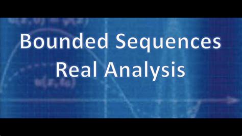 real analysis a bounded sequence youtube