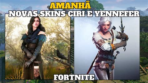 NOVAS SKINS CIRI E YENNEFER DE THE WITCHER AMANHÃ NO FORTNITE YouTube