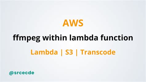 How To Use FFmpeg Within Lambda Function Via Layers YouTube