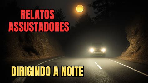 Relatos Assustadores Dirigindo A Noite Hist Rias De Terror Lendas
