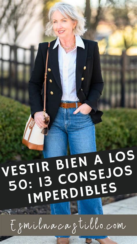 CÓMO VESTIR BIEN A LOS 50 13 CONSEJOS DE ESTILO QUE TODA MUJER DEBE