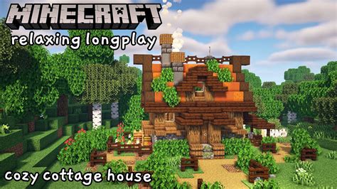 Minecraft Relaxing Longplay Building A Cozy Cottage House No
