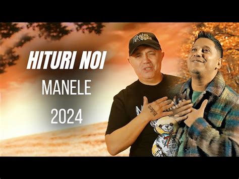 MIX HITURI NOI 2024 MANELE 1 ORA Cele Mai Noi Melodii Muzica Noua 2024