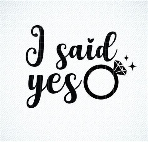 I Said Yes SVG Bridal SVG Png Dxf Wedding Svg Engagement Etsy