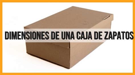 Descubre Las Dimensiones Ideales De Una Caja De Zapatos