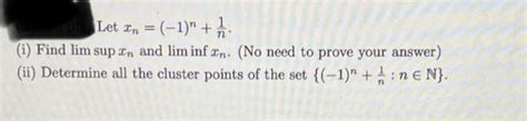 solved let in 1 1 i find lim sup in and lim inf xn