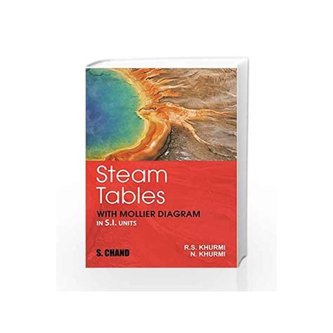 Steam Tables With Mollier Diagrams In S I Units By Khurmi R S Buy