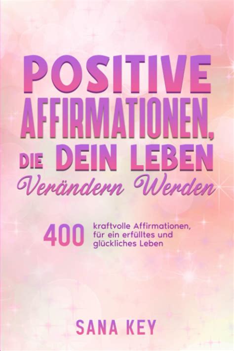 Positive Affirmationen Dein Leben verändern werden 400