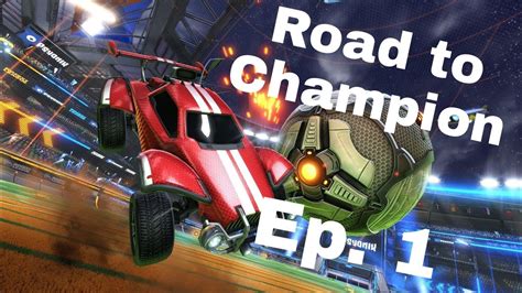 Rocket League Road To Champ Ep 1 YouTube
