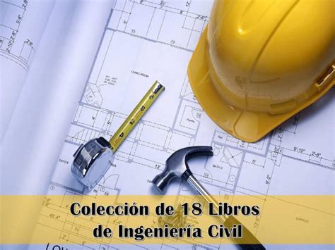 Colección de 18 Libros de Ingeniería Civil El Saber 21