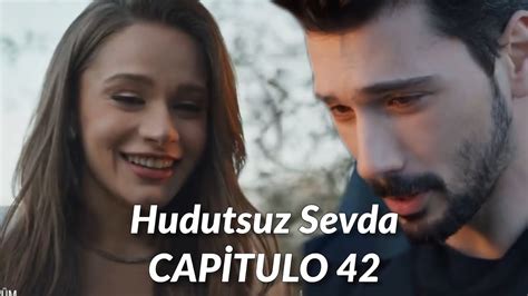 Hudutsuz Sevda Amor Ilimitado Capitulo 42 Estoy Dispuesto A
