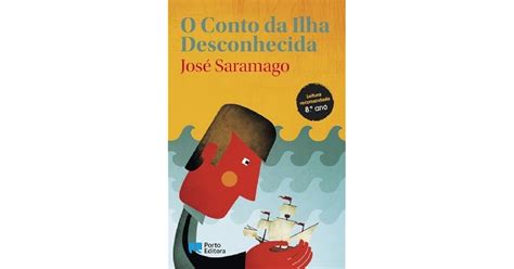 O Conto Da Ilha Desconhecida By Jos Saramago