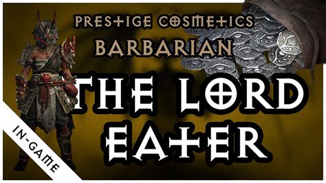 The Lord Eater Diablo Iv Cosmetics Barbarian In Game K