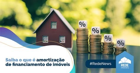Saiba o que é amortização de financiamento de imóveis Rede News