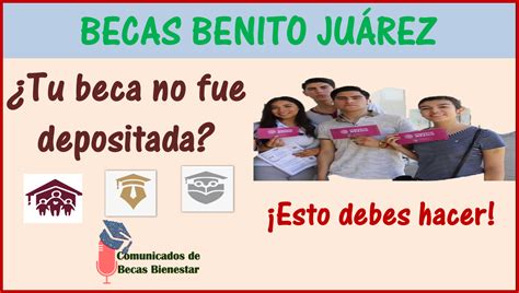 Tu Beca para el Bienestar Benito Juárez no fue depositada en tu