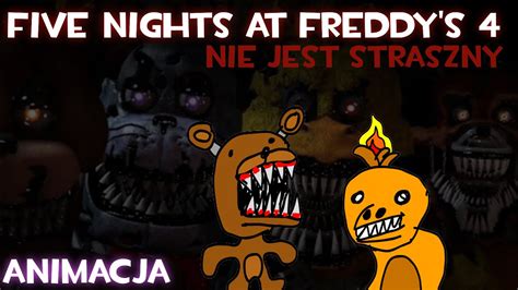 FNAF 4 Nie Jest Straszny Animacja YouTube