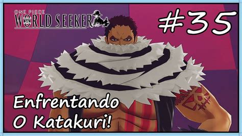 One Piece World Seeker 35 Enfrentando O Katakuri YouTube