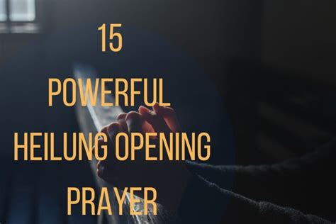 15 Powerful Heilung Opening Prayer Bible Verses Of The Day