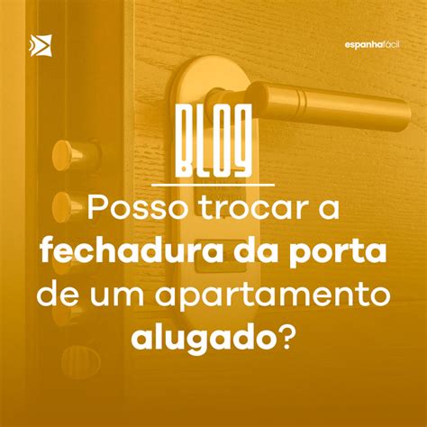 Posso Trocar A Fechadura Da Porta De Um Apartamento Alugado Espanha