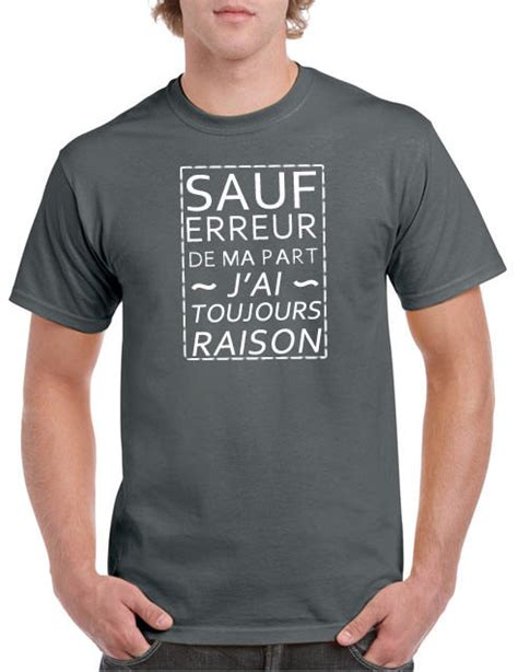 SAUF ERREUR DE MA PART J AI TOUJOURS RAISON Tee Shirt