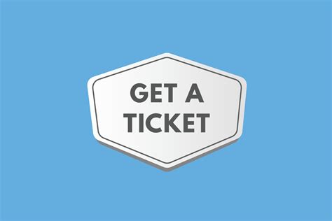 Get A Ticket Text Button Get A Ticket Sign Icon Label Sticker Web