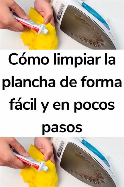 C Mo Limpiar La Plancha De Forma F Cil Y En Pocos Pasos En Como