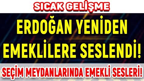 Canlı Sıcak Gelişme Erdoğan Yeniden Emekliye Seslendi Seçim