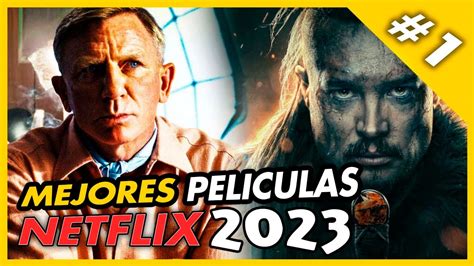 10 Mejores Peliculas 2023 NETFLIX YouTube
