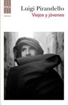 VIEJOS Y JOVENES Luigi Pirandello Segunda Mano RBA Libros Casa