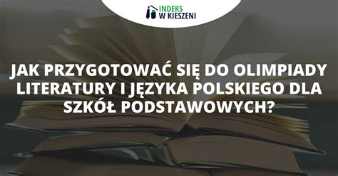 Olimpiada Literatury i Języka Polskiego Juniorów informacje