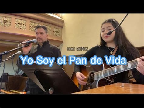 Yo lo Resucitaré Yo Soy el Pan de Vida Coro Muñoz Letra y Acordes