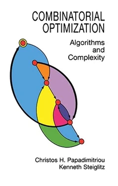 combinatorial optimization algorithms and complexity dover books on computer science