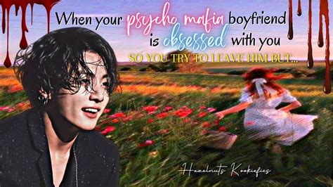 BTS Jungkook Ff When Your Psycho Mafia Boyfriend Is Obsessed And