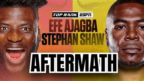 EFE AJAGBA Vs STEPHAN SHAW AFTERMATH YouTube