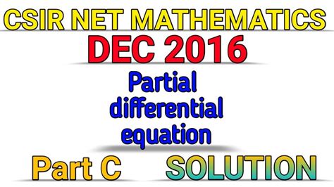 csir net mathematics dec 2016 partial differential equation solution youtube