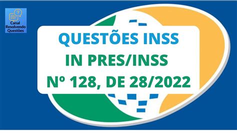 Concurso INSS questões sobre a Instrução Normativa PRES INSS nº 128