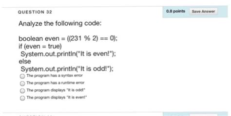 solved question 32 analyze the following code boolean even
