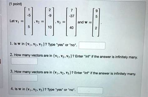 solved point let v1 and w 40 10 1 is w in v1 v2 v3 type yes or no 2 how many