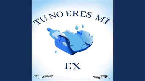 Tu No Eres Mi Ex YouTube