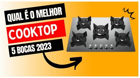 Qual é o Melhor Cooktop 5 Bocas 2023 Descubra o Ideal Para a sua