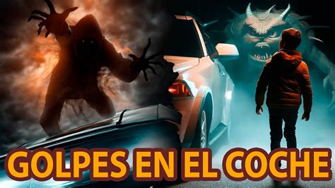Golpes En El Coche Youtube