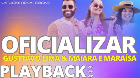 OFICIALIZAR GUSTTAVO LIMA MAIARA E MARAÍSA PLAYBACK KARAOKE