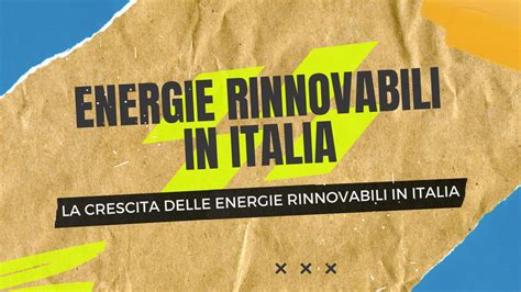 La Crescita Delle Energie Rinnovabili In Italia