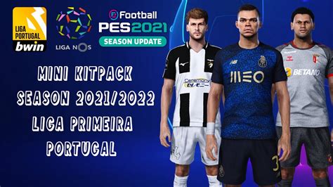 PES 2021 NEW UPDATE KITPACK SEASON 2021 2022 LIGA NOS PORTUGAL PC